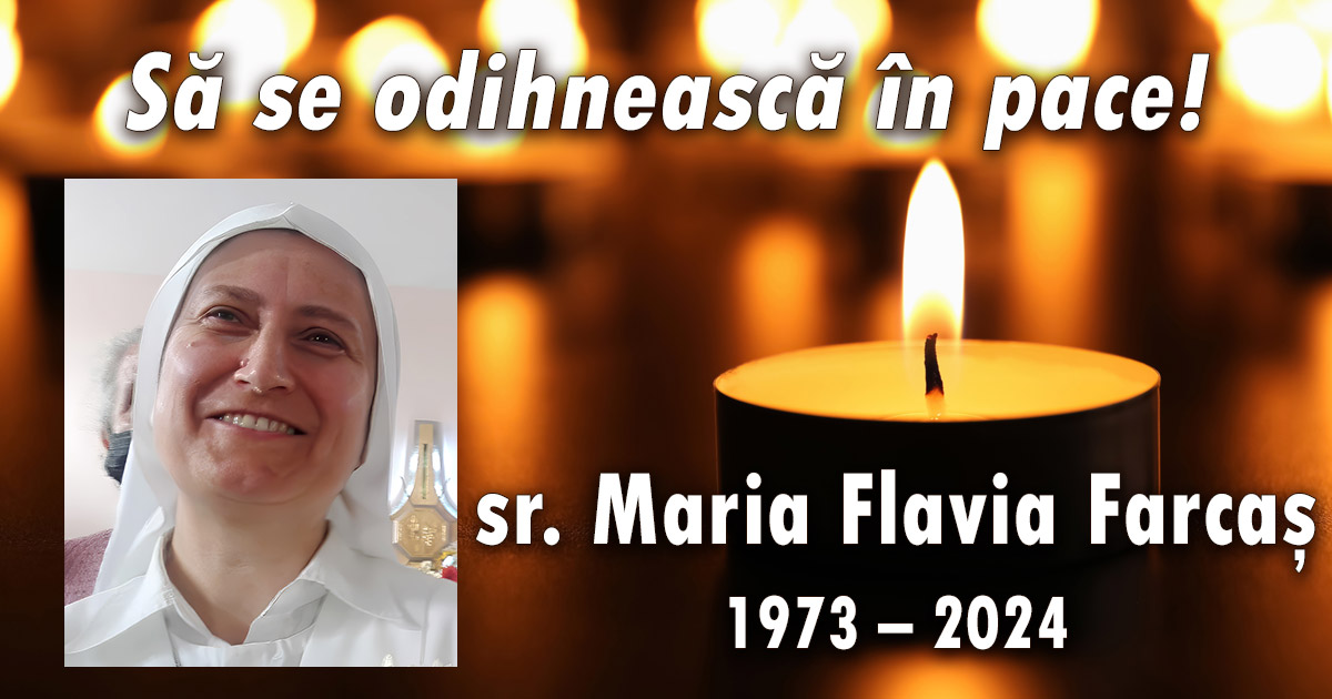 A trecut la Domnul sr. Maria Flavia Farcaș, SPDM